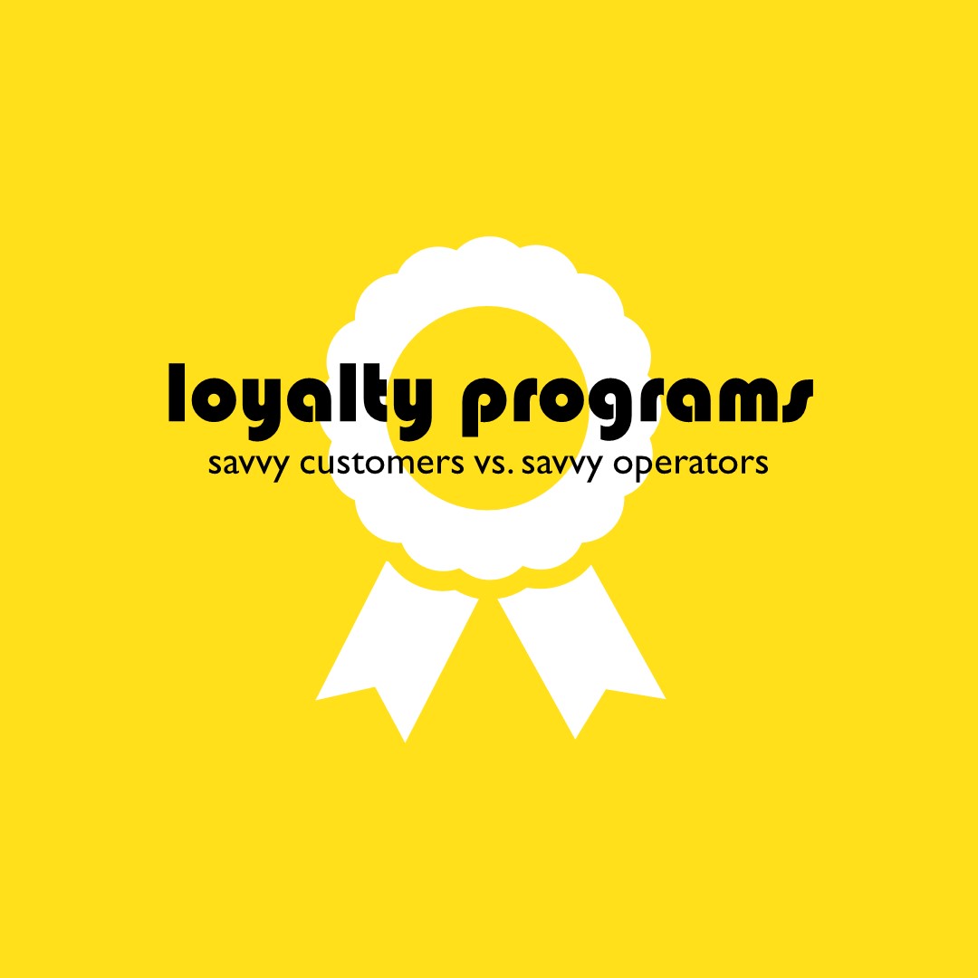 Loyalty programs: Savvy customers vs. savvy operators » Munch Market